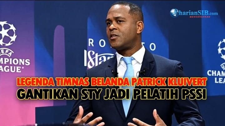 LEGENDA TIMNAS BELANDA PATRICK KLUIVERT GANTIKAN STY JADI PELATIH PSSI