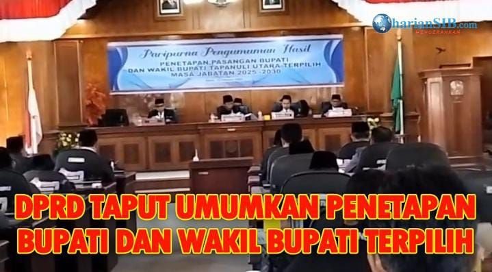 DPRD TAPUT UMUMKAN PENETAPAN BUPATI DAN WAKIL BUPATI TERPILIH